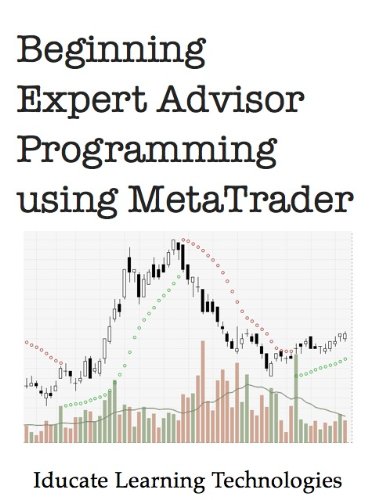 Amazon.com: Beginning Expert Advisor Programming with MetaTrader eBook : Learning Technologies ...