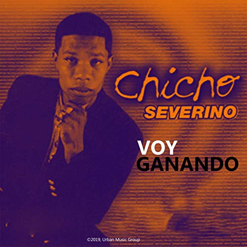 Voy Ganando de Chicho Severino en Amazon Music Unlimited