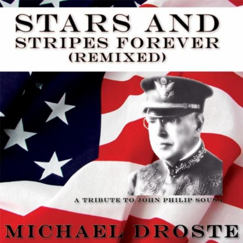 Play Stars and Stripes Forever (Remixed): A Tribute to John Philip ...