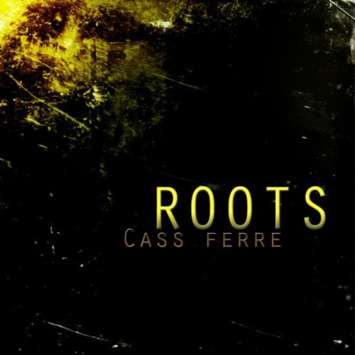 Amazon.com: Roots : Cass Ferre: Digital Music