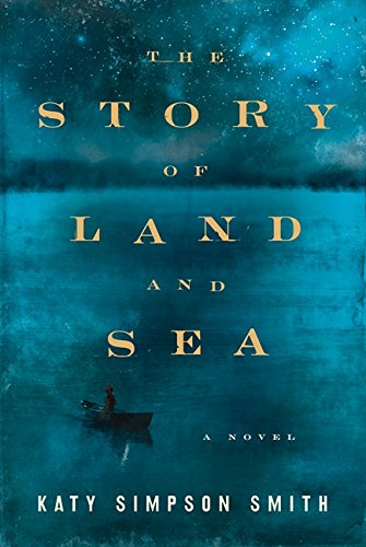 Amazon.com: The Story of Land and Sea: A Novel: 9780062335944: Smith ...