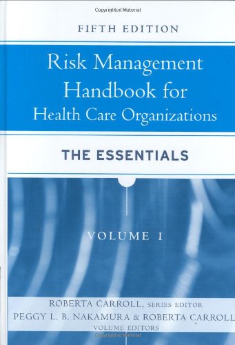 Risk Management Handbook for Health Care Organizations, 3 Volume Set ...
