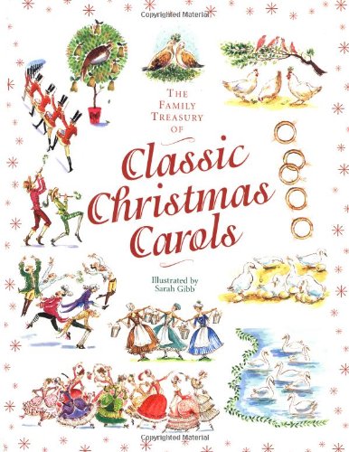 The Family Treasury of Classic Christmas Carols: Illus: Gibb, Sarah ...