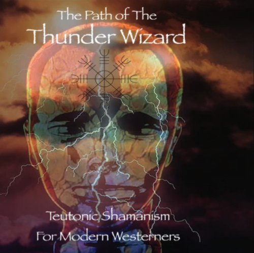 The Thunder Wizard Path (Modern Teutonic Shamanism Book 1) eBook ...