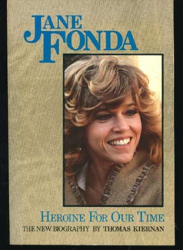 Amazon.com: Jane Fonda: Heroine for Our Time: 9780933328211: Kiernan ...
