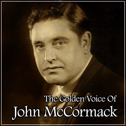 Play The Golden Voice of John McCormack by John McCormack on Amazon Music