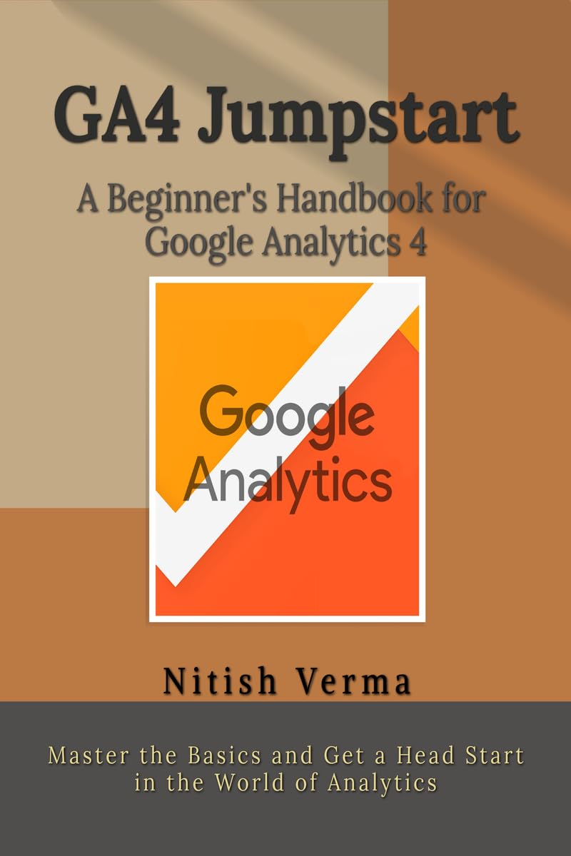 Amazon.com: GA4 Jumpstart: A Beginner's Handbook for Google Analytics 4 : Master the Basics and ...