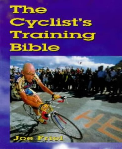 The Cyclist's Training Bible: joe-friel: 9780713650846: Amazon.com: Books