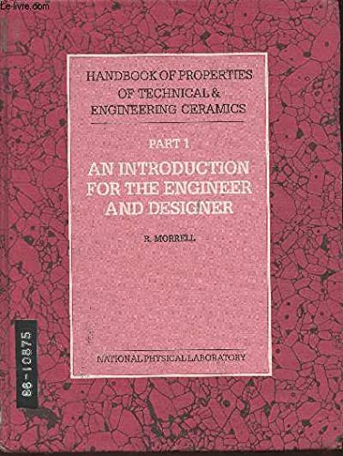 Handbook of Properties of Technical & Engineering Ceramics: Part 1: an ...