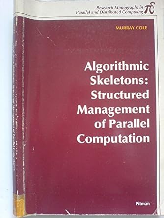 Amazon.com: Algorithmic Skeletons: Structured Management of Parallel Computation (Research ...