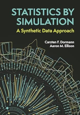 Statistics by Simulation: A Synthetic Data Approach eBook : Dormann, Carsten F., Ellison, Aaron ...
