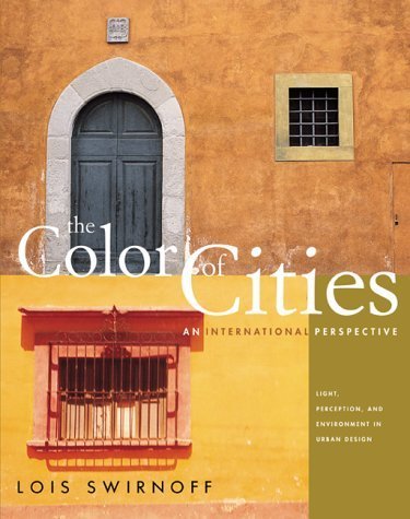 The Color of Cities: An International Perspective: Swirnoff, Lois ...