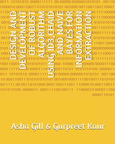 DESIGN AND DEVELOPMENT OF ROBUST ALGORITHM USING ID3,CHAID AND NAIVE ...
