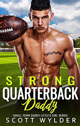 Strong Quarterback Daddy : An Age Play Daddy Dom Romance (Daddy's Little Girl Series Book 32 ...