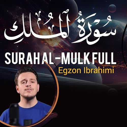 Play Surah Al Mulk full by Egzon Ibrahimi on Amazon Music