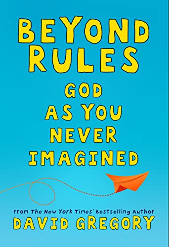 Amazon.com: Beyond Rules: God As You Never Imagined eBook : Gregory ...