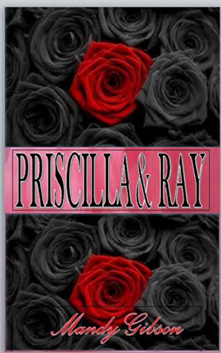 Priscilla & Ray eBook : Gibson, Mandy, Lee, Don: Amazon.co.uk: Kindle Store