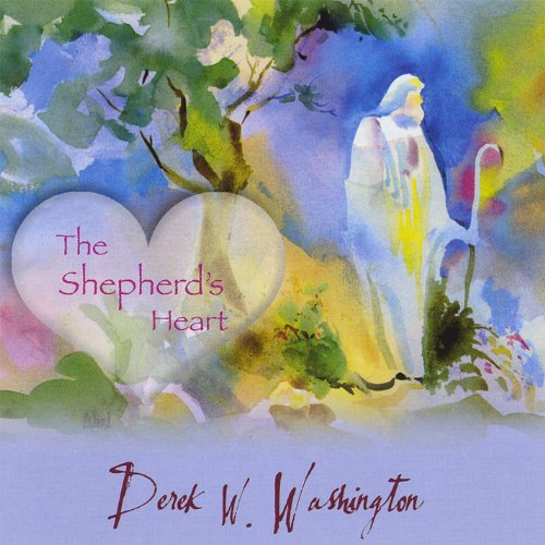 Amazon.com: The Shepherd's Heart : Derek W. Washington: Digital Music