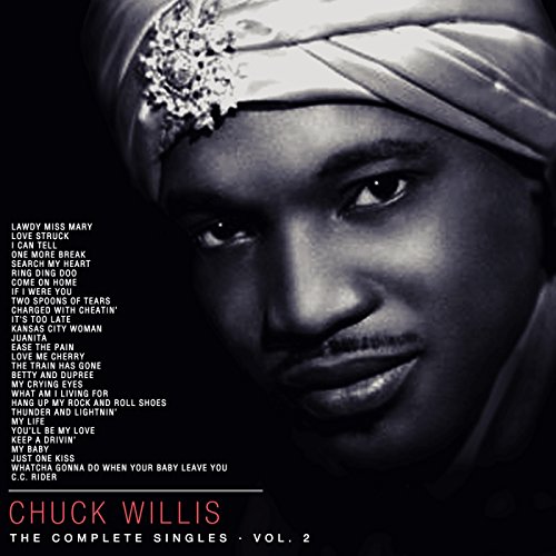 Chuck Willis - The Complete Singles, Vol 2 [Explicit] by Chuck Willis ...
