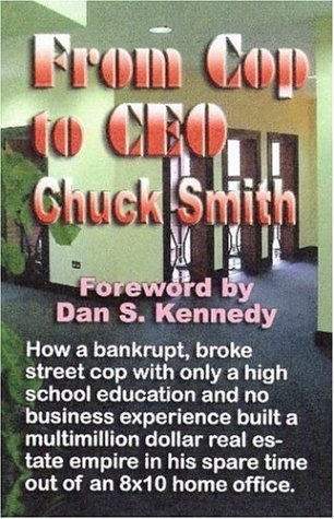 From Cop To Ceo: Smith, Chuck: 9781591134145: Amazon.com: Books