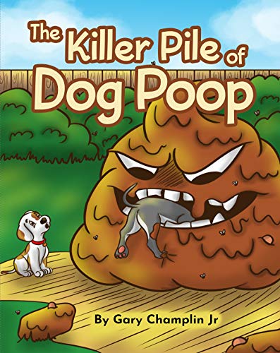 The Killer Pile of Dog Poop - Kindle edition by Champlin Jr, Gary ...