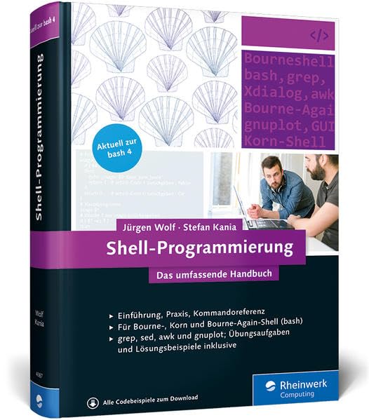 Shell-Programmierung: Das umfassende Handbuch. Für Bourne-, Korn- und Bourne-Again-Shell (bash ...