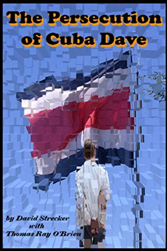 The Persecution of Cuba Dave: Strecker, David, O'Brien, Thomas Ray ...