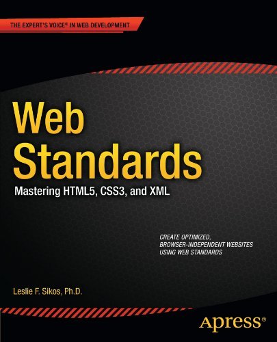 Web Standards: Mastering HTML5, CSS3, and XML (Expert's Voice in Web Development) by Ph.D ...