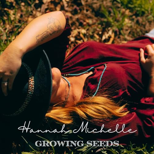 Amazon.com: Growing Seeds [Explicit] : Hannah Michelle: Digital Music