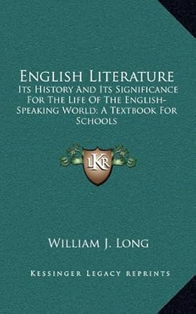 English Literature: Its History And Its Significance For The Life Of ...