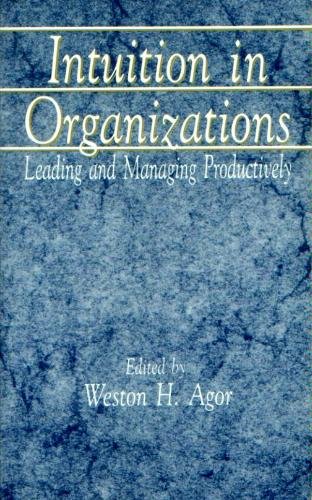 Intuition in Organizations: Leading and Managing Productively ...