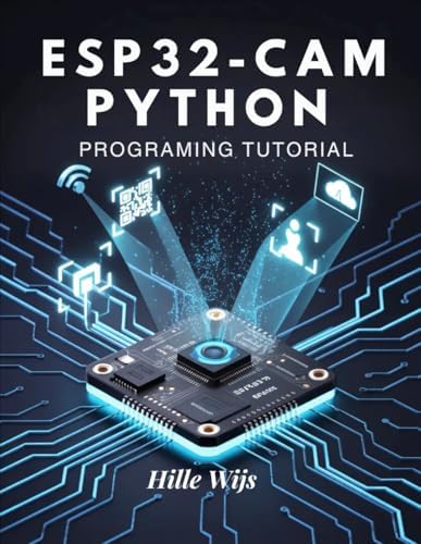 Esp32-CAM Python Programming Tutorial: Build 20+ Real-World Vision ...