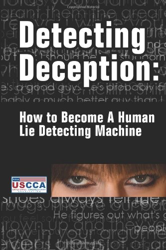 Detecting Deception: How To Become A Human Lie Detecting Machine ...