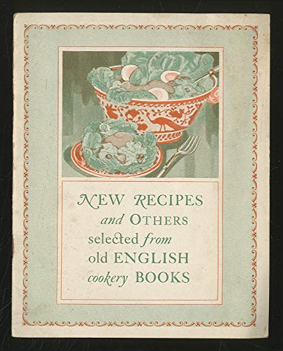 New Recipes and Others Selected from Old English Cookery Books: unknown ...