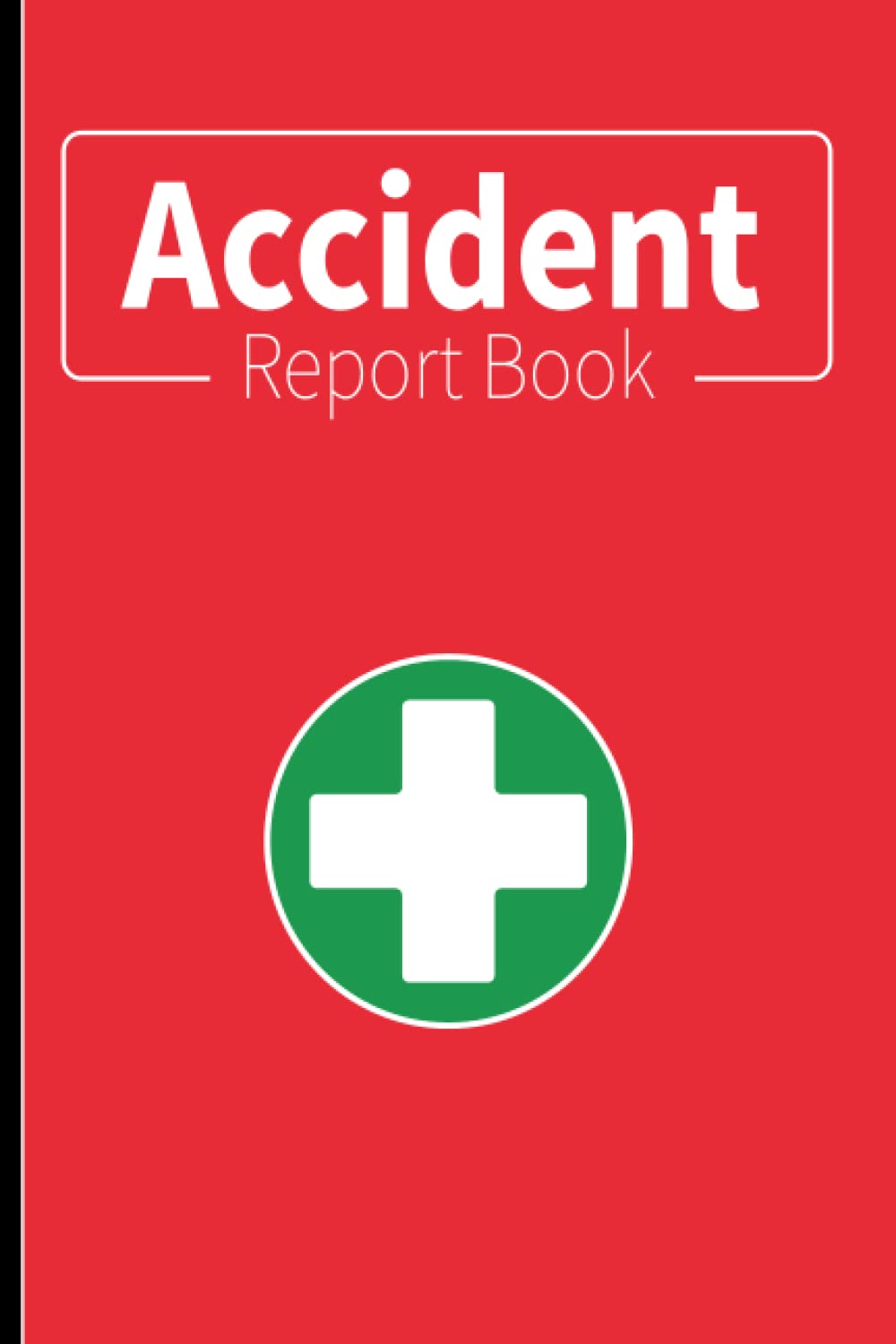 Accident Report Book: Incident & Accident Book HSE compliant for work ...