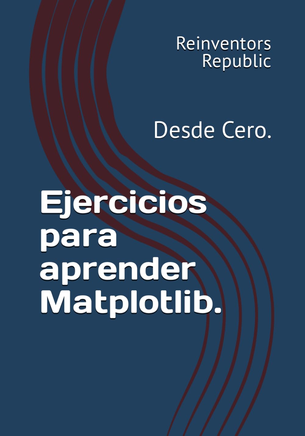 Ejercicios Para Aprender Matplotlib Desde Cero Spanish Edition Republic Reinventors