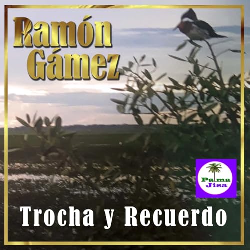Trocha y Recuerdo de Ramón Gámez en Amazon Music Unlimited