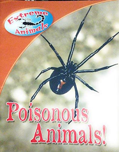 Poisonous Amimals! (Extreme Animals): Paula Jo Smith: 9781588652676 ...