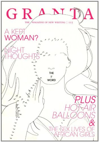 Granta 115: The F Word (Feminism) (Granta: The Magazine of New Writing ...