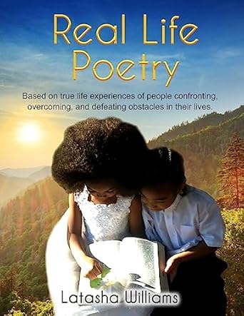 Real Life Poetry: Williams, Mrs. Latasha Chamesha: 9781508856757 ...