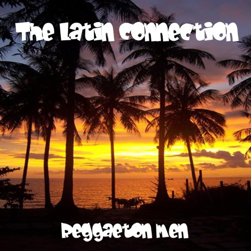 Play Reggaeton Men by The Latin Connection on Amazon Music