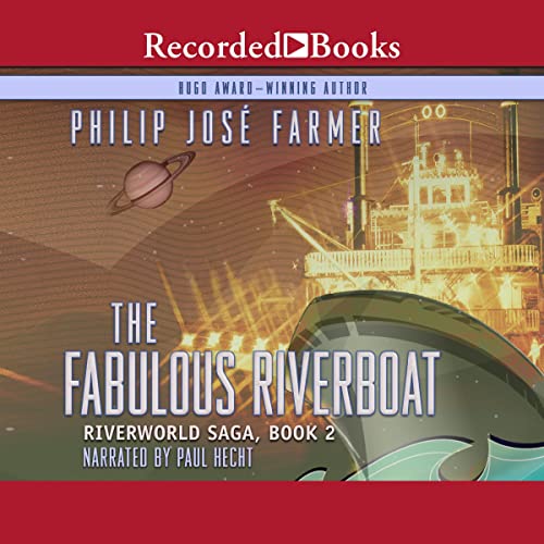 Amazon.com: The Fabulous Riverboat: Riverworld Saga, Book 2 (Audible ...
