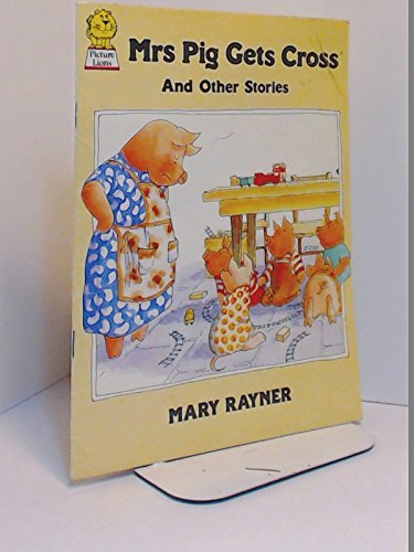Mrs. Pig Gets Cross and Other Stories (Picture Lions): Rayner, Mary ...