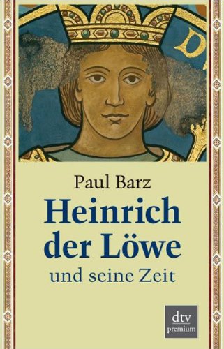 Amazon.com: Heinrich der Löwe und seine Zeit: 9783423246767: Barz, Paul ...