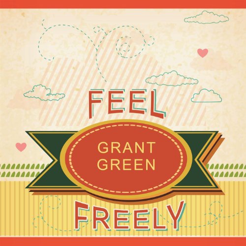 Feel Freely : Grant Green: Amazon.fr: Téléchargement de Musique