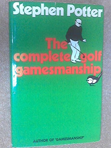 The complete golf gamesmanship;: Stephen Potter: 9780434598519: Amazon ...