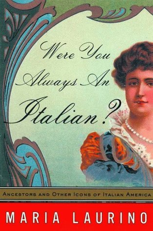 Were You Always an Italian? by Maria Laurino (2000-10-10): Maria ...