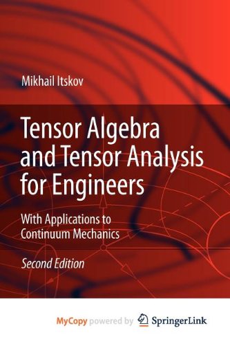 Tensor Algebra and Tensor Analysis for Engineers: Itskov, Mikhail ...