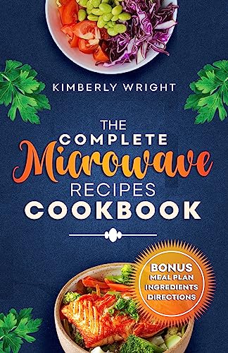 The complete microwave recipes cookbook: Over 30 Quick and easy Dorm ...