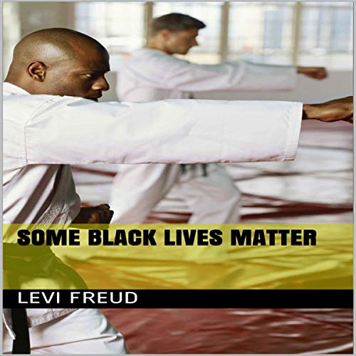 Some Black Lives Matter (Audio Download): Levi Freud, Levi Freud, Levi ...